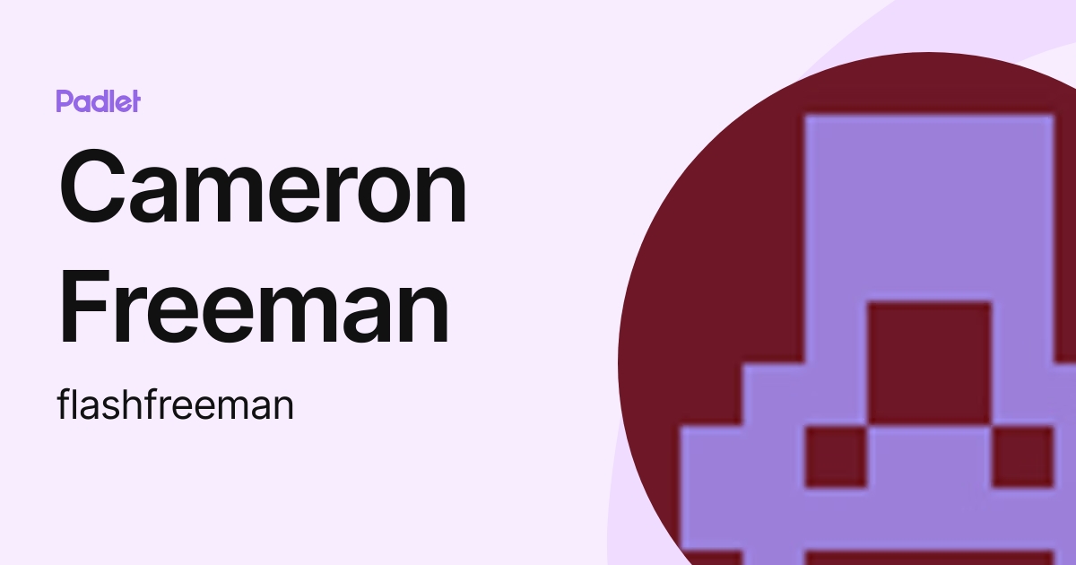 Cameron Freeman (flashfreeman) profile | Padlet