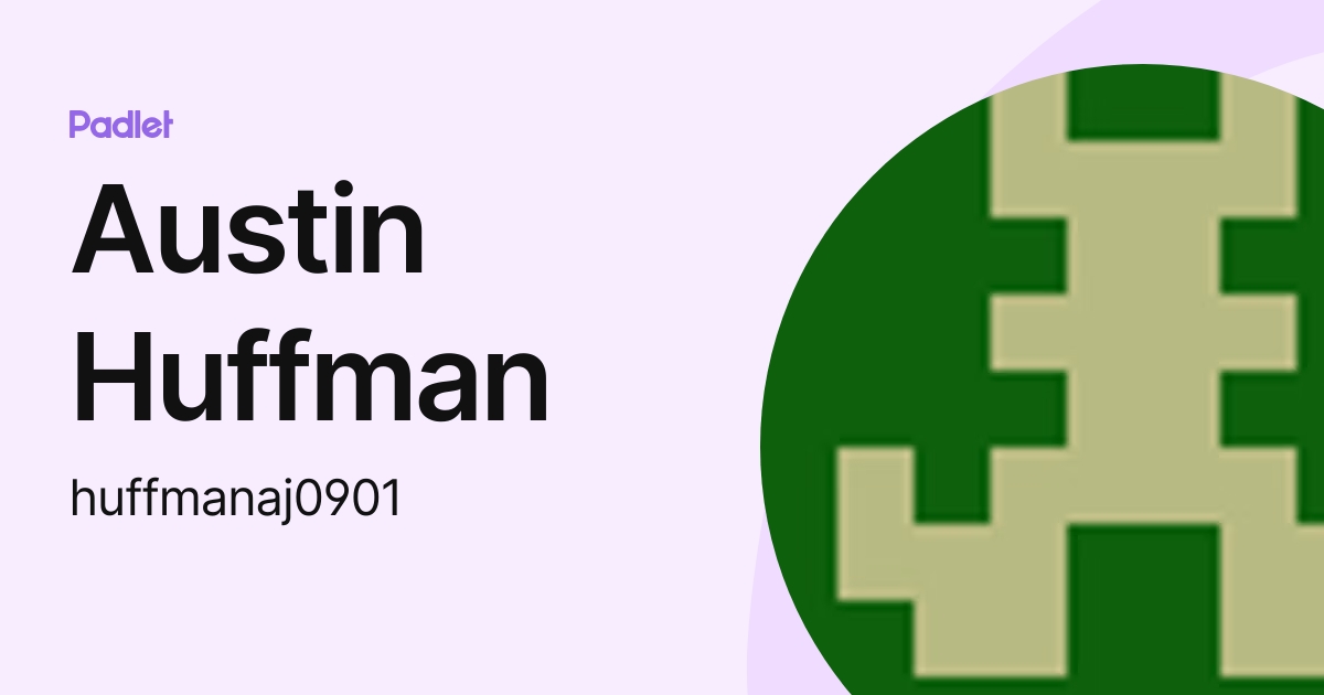Austin Huffman (huffmanaj0901) profile | Padlet