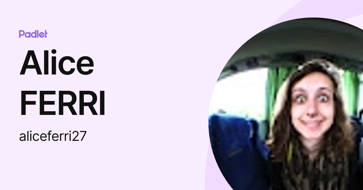 Alice FERRI (aliceferri27) profile | Padlet