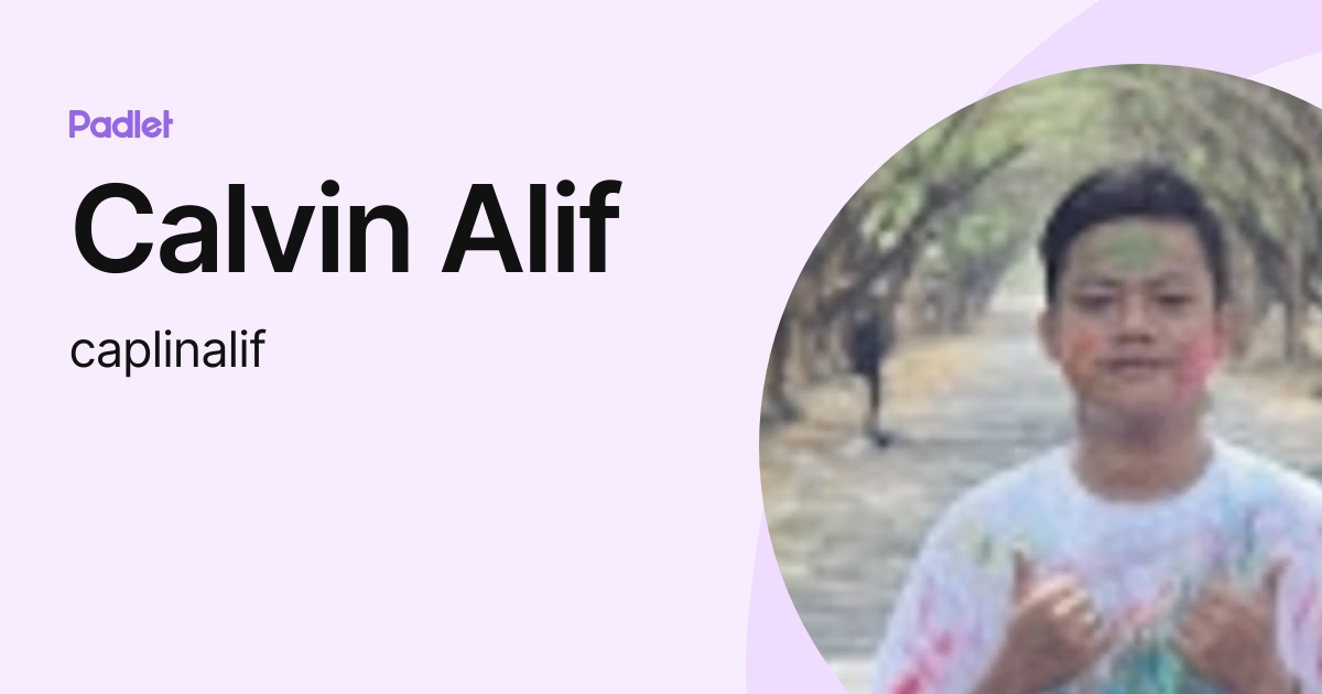 Calvin Alif (caplinalif) profile | Padlet
