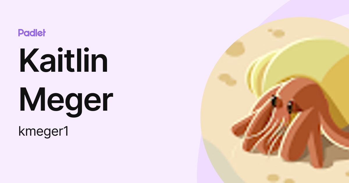Kaitlin Meger (kmeger1) profile | Padlet