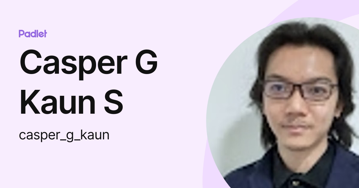 Casper G Kaun S (casper_g_kaun) profile | Padlet