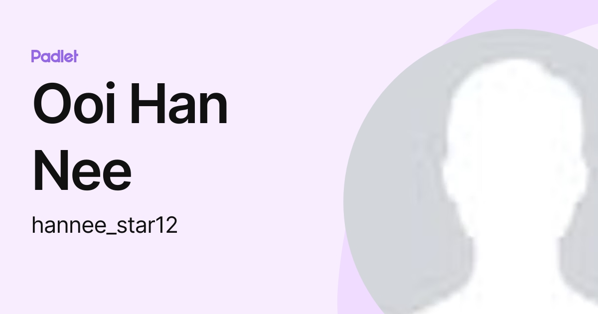 Ooi Han Nee (hannee_star12) profile | Padlet