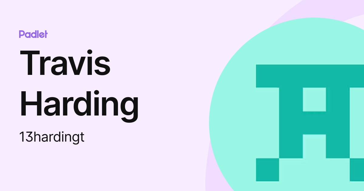 Travis Harding (13hardingt) profile | Padlet