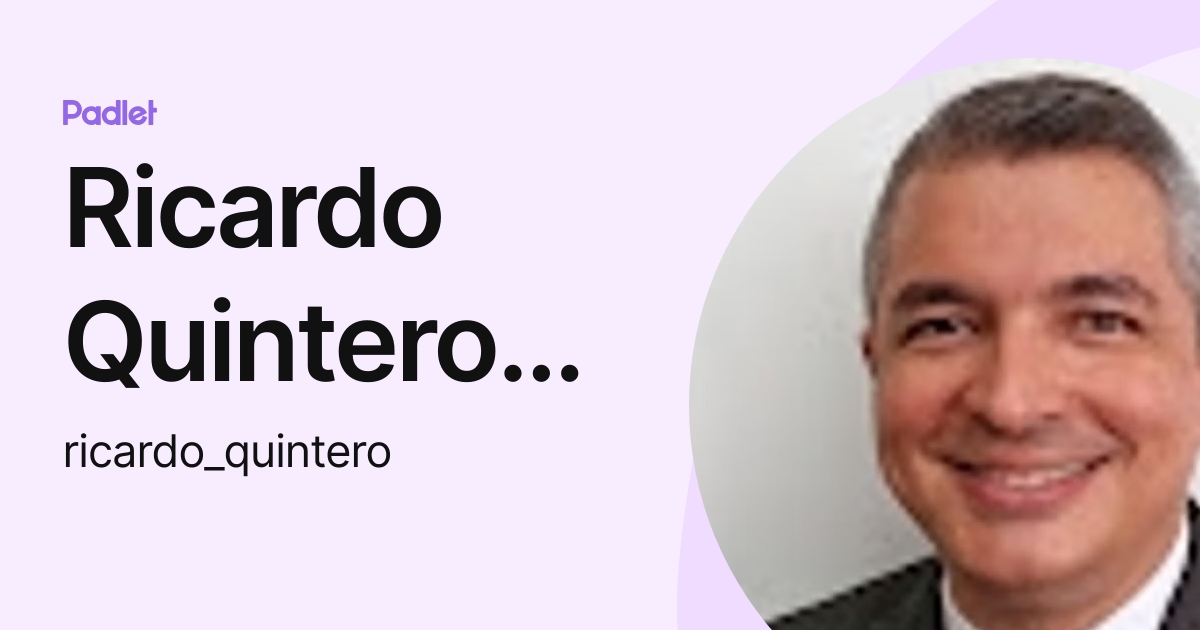 Ricardo Quintero Giraldo (ricardo_quintero) profile | Padlet