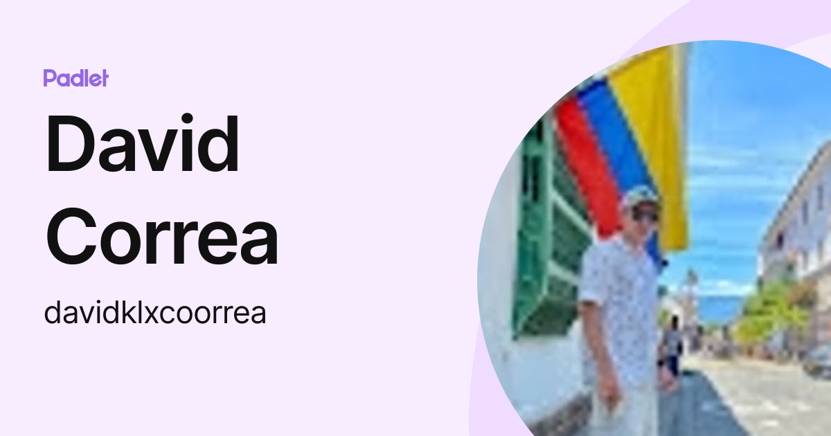David Correa (davidklxcoorrea) profile | Padlet