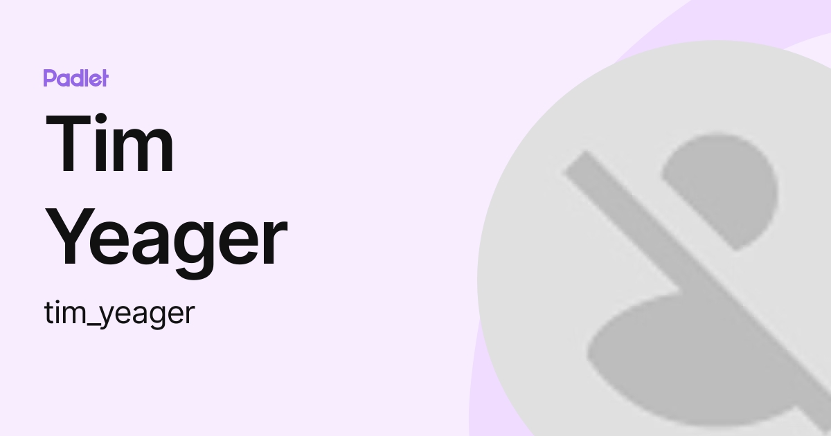 Tim Yeager (tim_yeager) profile | Padlet