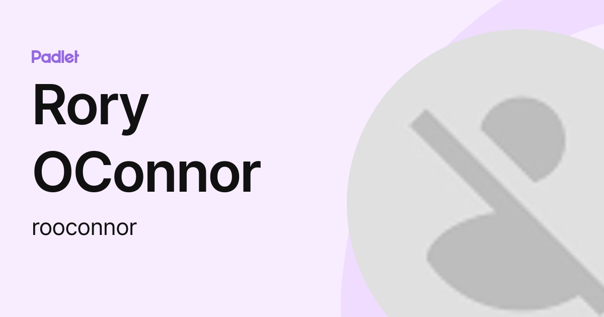 Rory OConnor (rooconnor) profile | Padlet