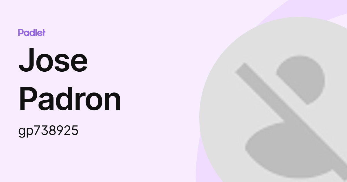 Jose Padron (gp738925) profile | Padlet