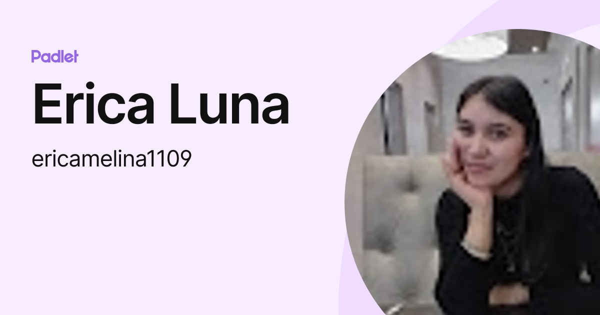 Erica Luna (ericamelina1109) profile | Padlet