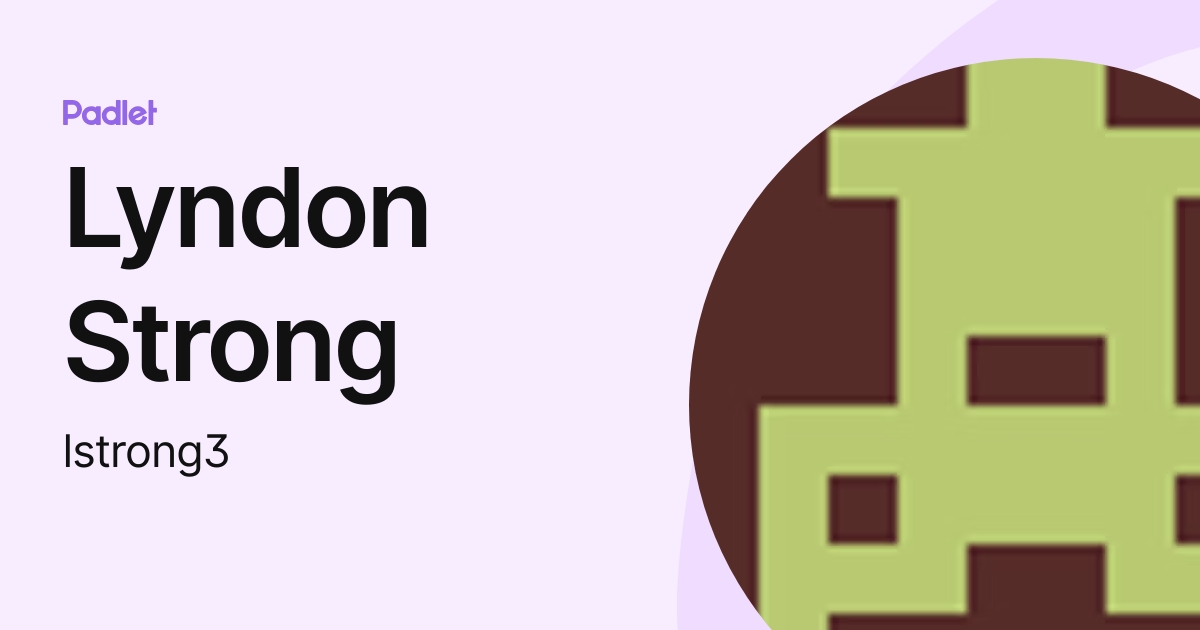 Lyndon Strong (lstrong3) profile | Padlet