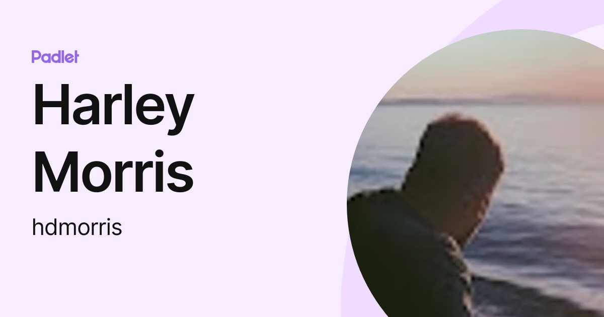 Harley Morris (hdmorris) profile | Padlet