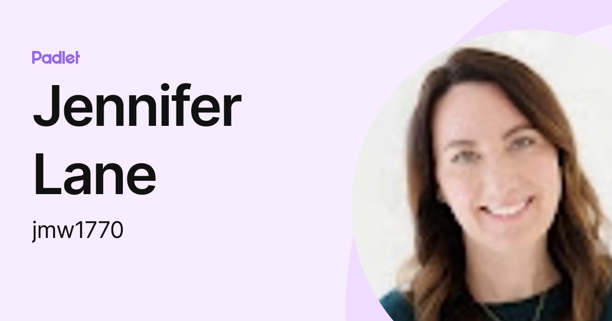 Jennifer Lane (jmw1770) profile | Padlet