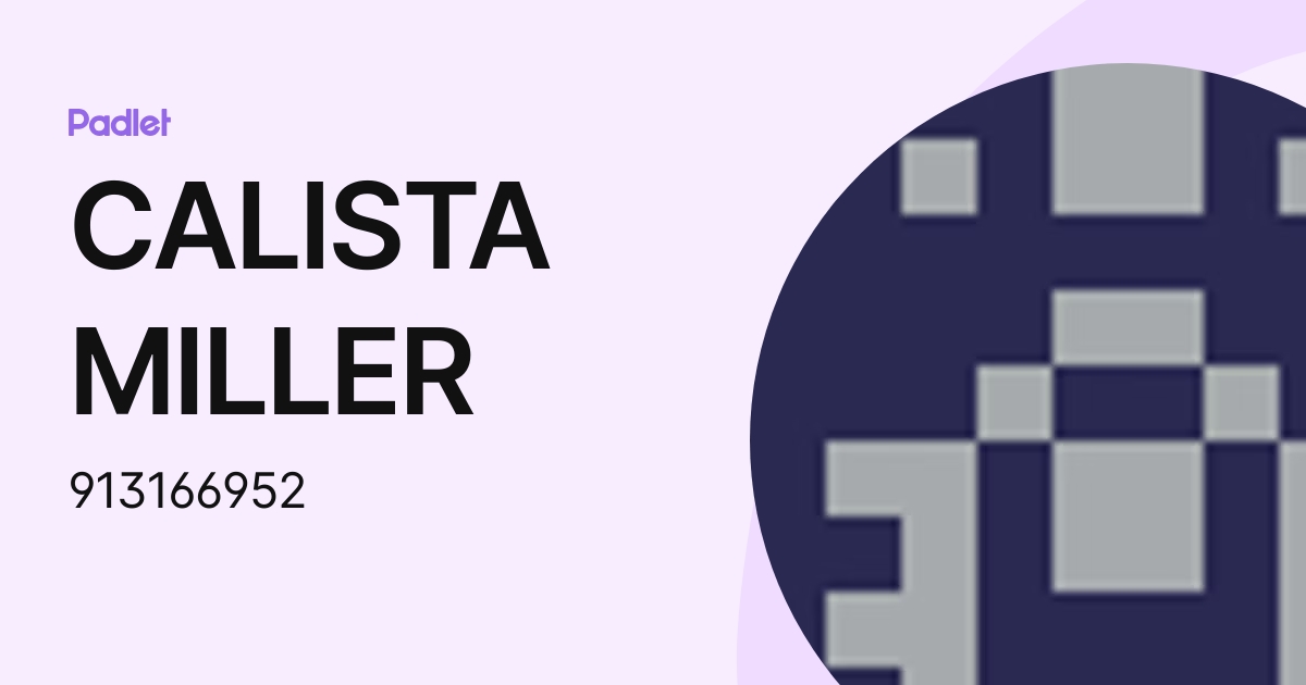 CALISTA MILLER (913166952) profile | Padlet