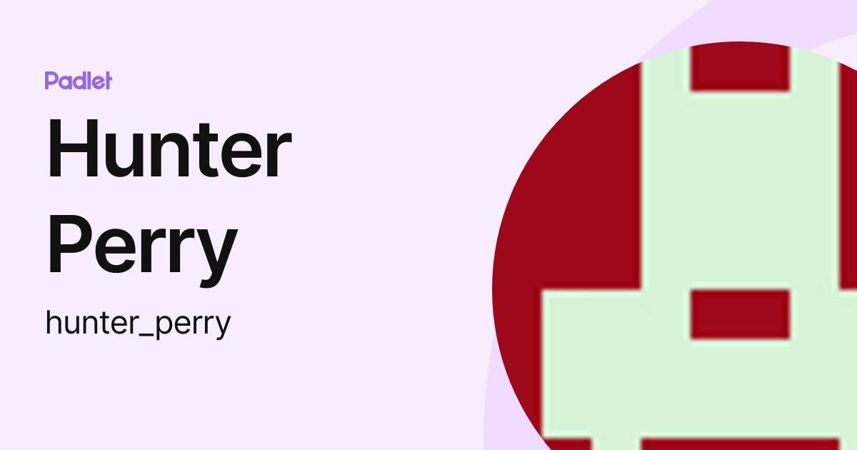 Hunter Perry (hunter_perry) profile | Padlet