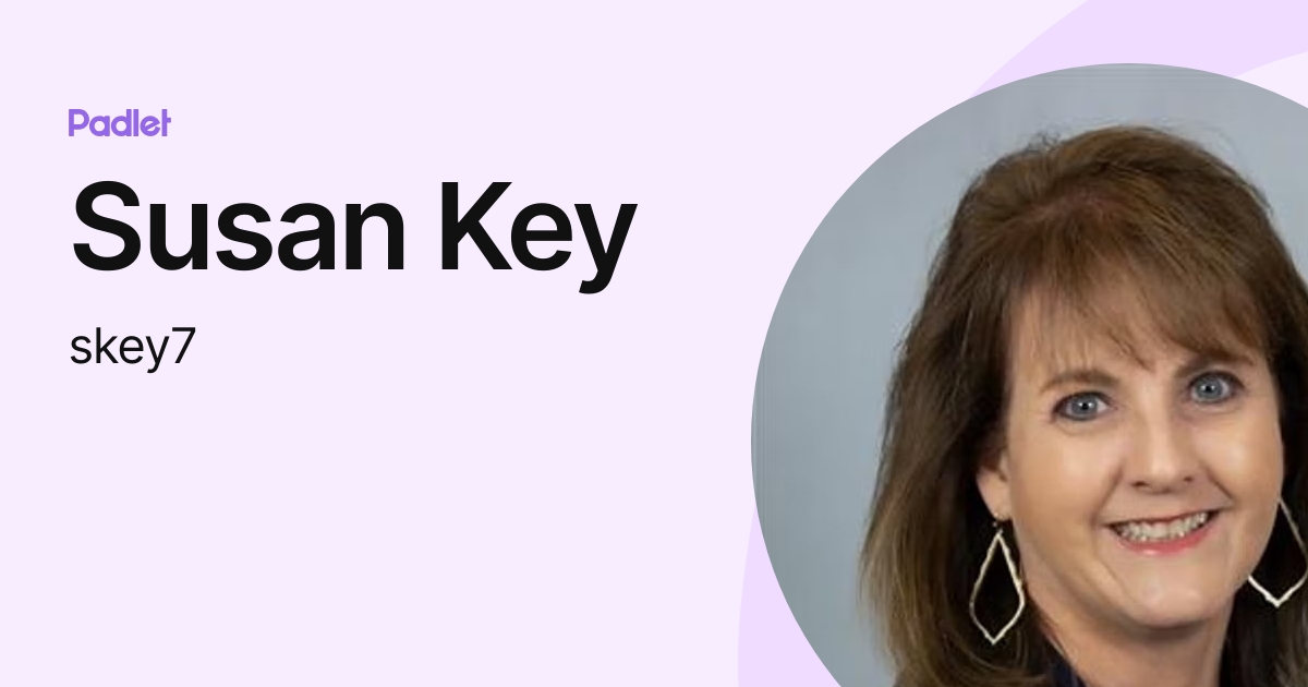 Susan Key (skey7) profile | Padlet