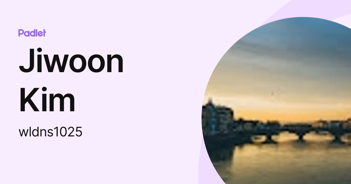 Jiwoon Kim (wldns1025) profile | Padlet