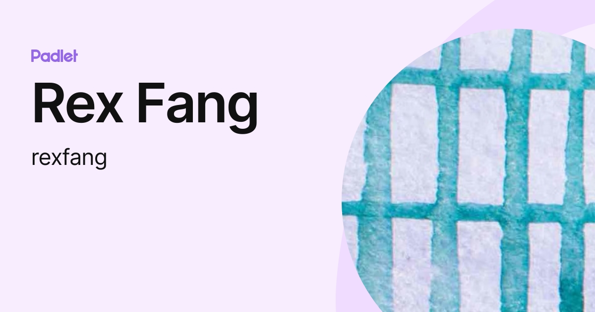Rex Fang (rexfang) profile | Padlet