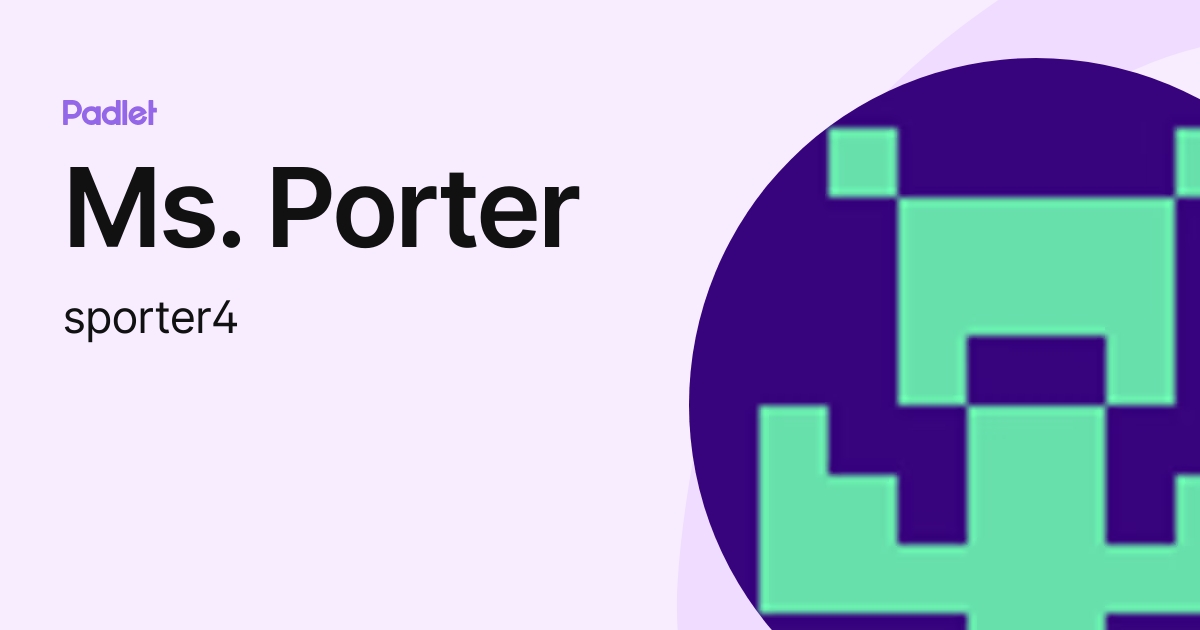 Ms. Porter (sporter4) profile | Padlet
