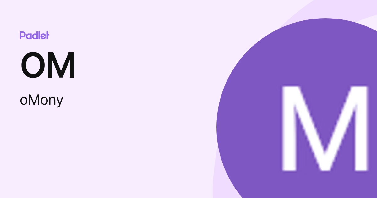 OM (oMony) profile | Padlet