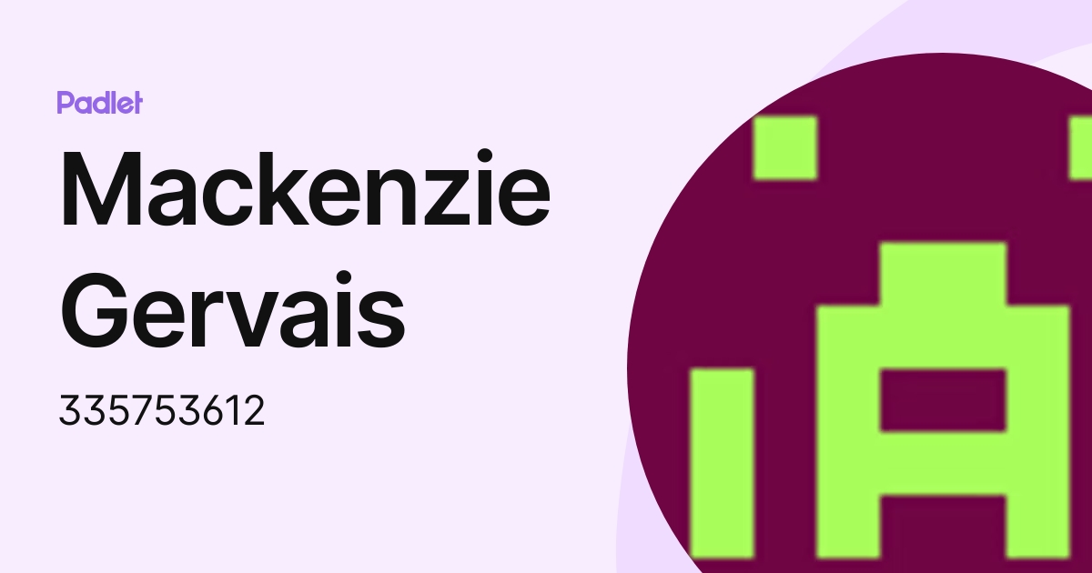 Mackenzie Gervais (335753612) profile | Padlet