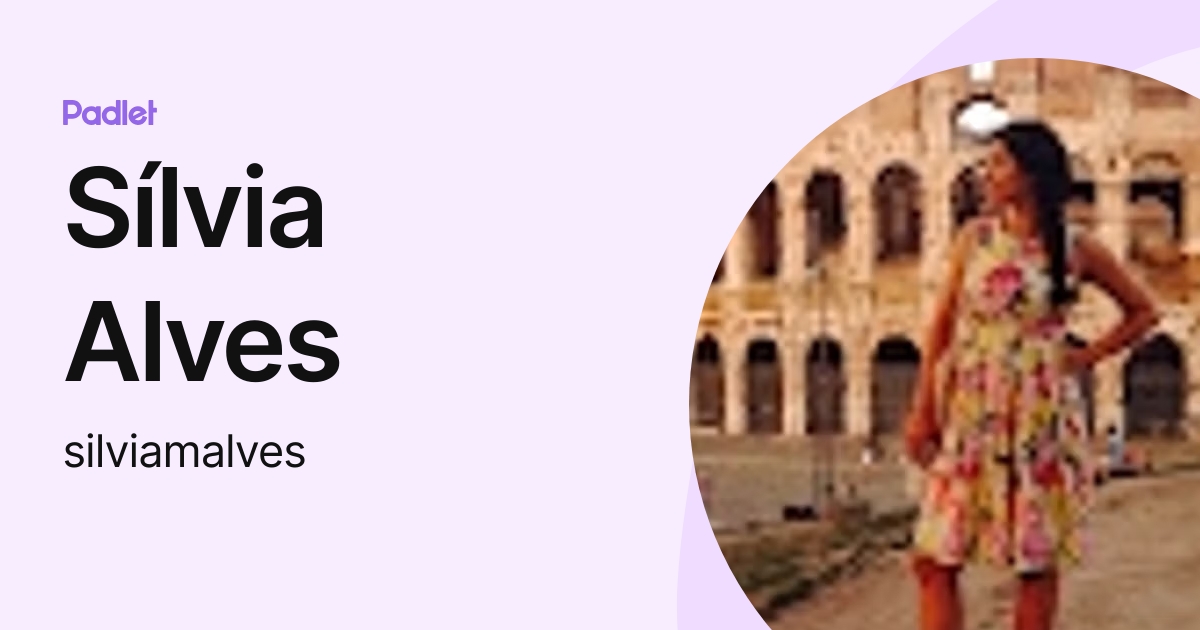 Sílvia Alves (silviamalves) profile | Padlet