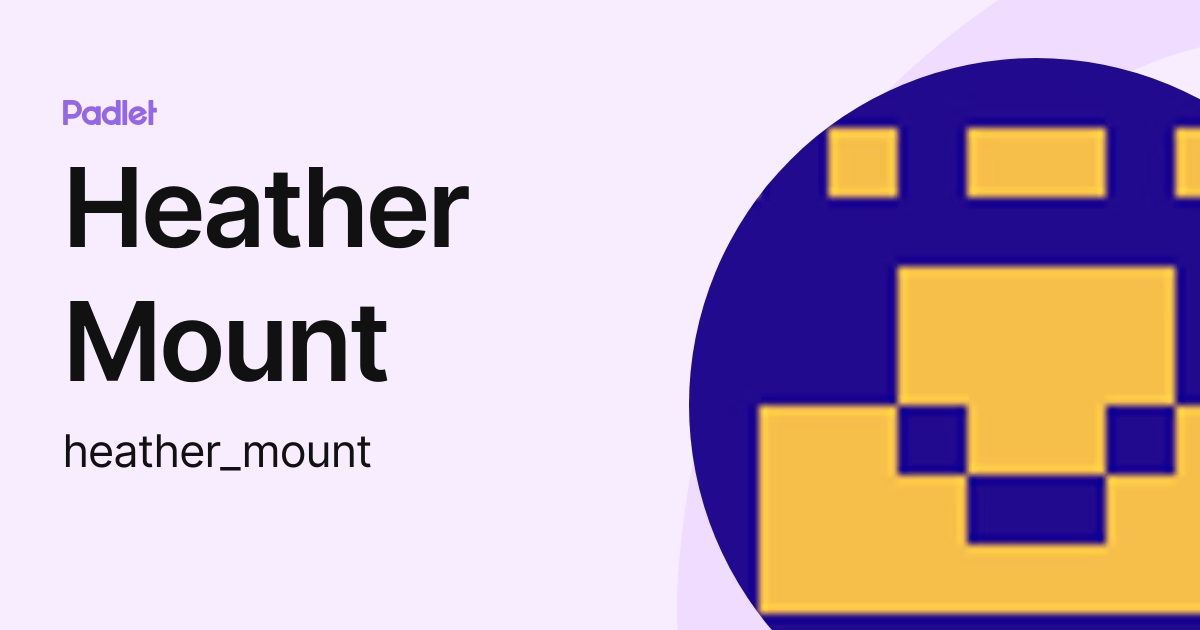 Heather Mount (heather_mount) profile | Padlet