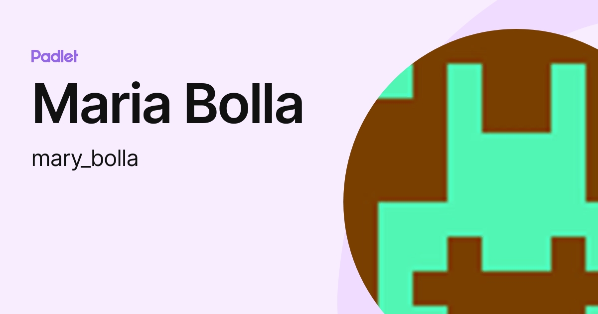 Maria Bolla (mary_bolla) profile | Padlet