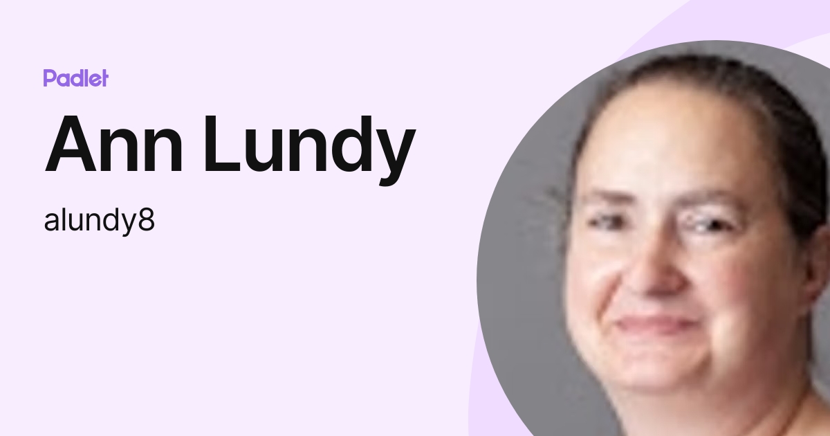 Ann Lundy (alundy8) profile | Padlet