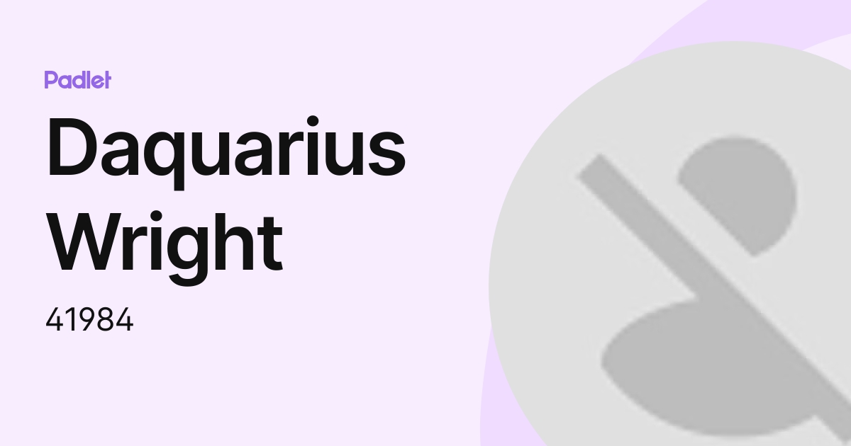 Daquarius Wright (41984) profile | Padlet