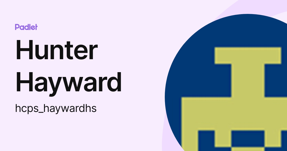 Hunter Hayward (hcps_haywardhs) profile | Padlet