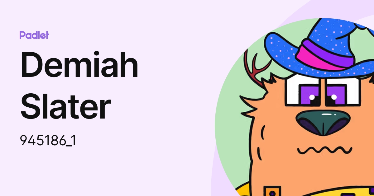 Demiah Slater (945186_1) profile | Padlet