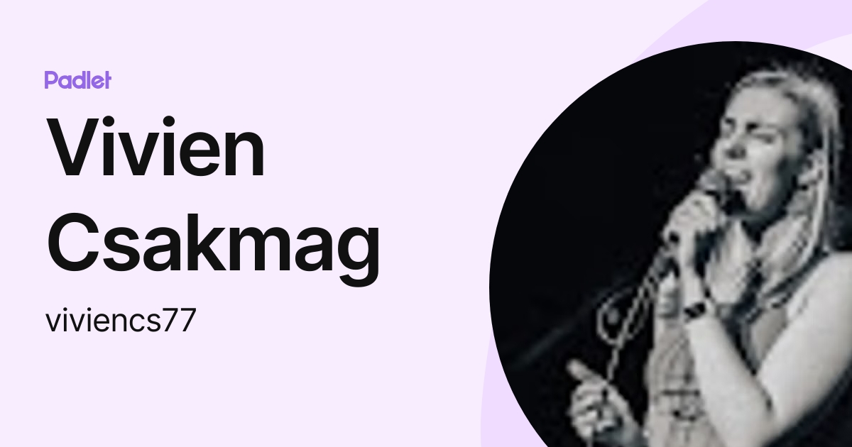 Vivien Csakmag (viviencs77) profile | Padlet