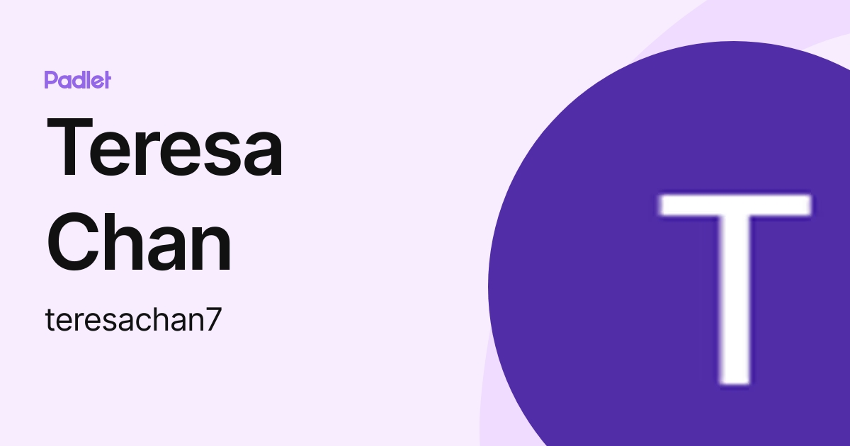 Teresa Chan (teresachan7) profile | Padlet