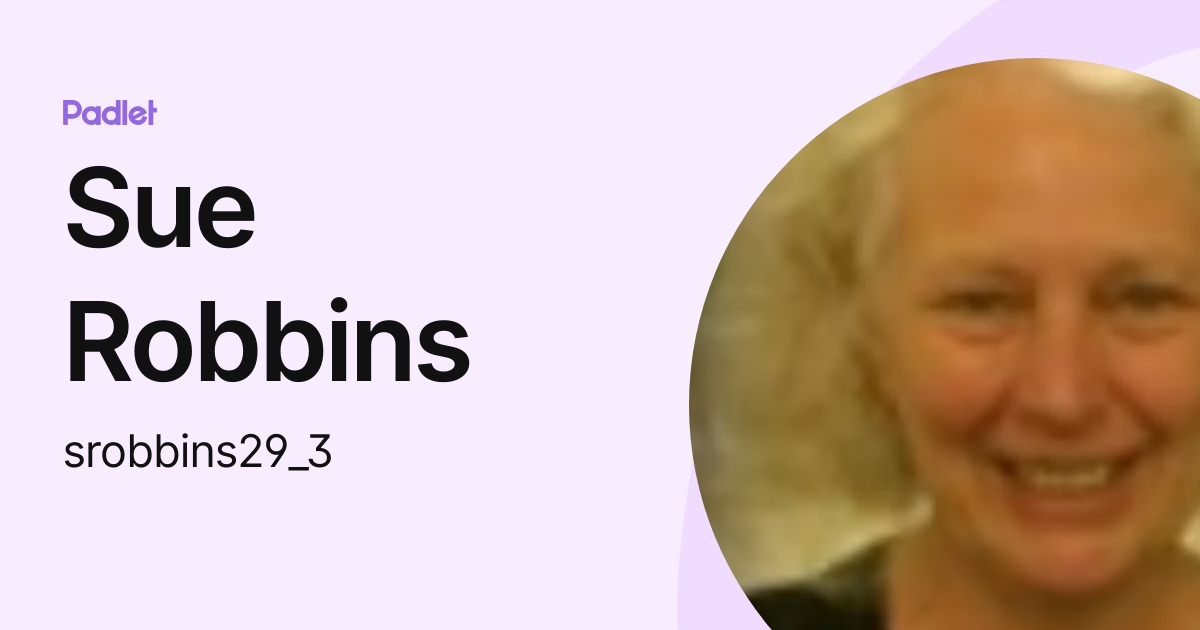 Sue Robbins (s_robbins) profile | Padlet