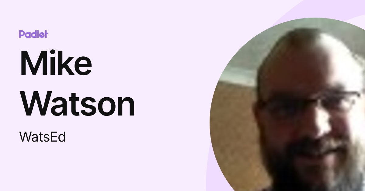 Mike Watson (WatsEd) profile | Padlet