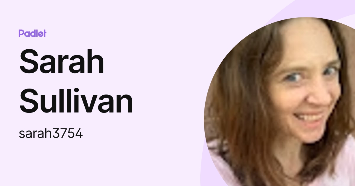 Sarah Sullivan (sarah3754) profile | Padlet