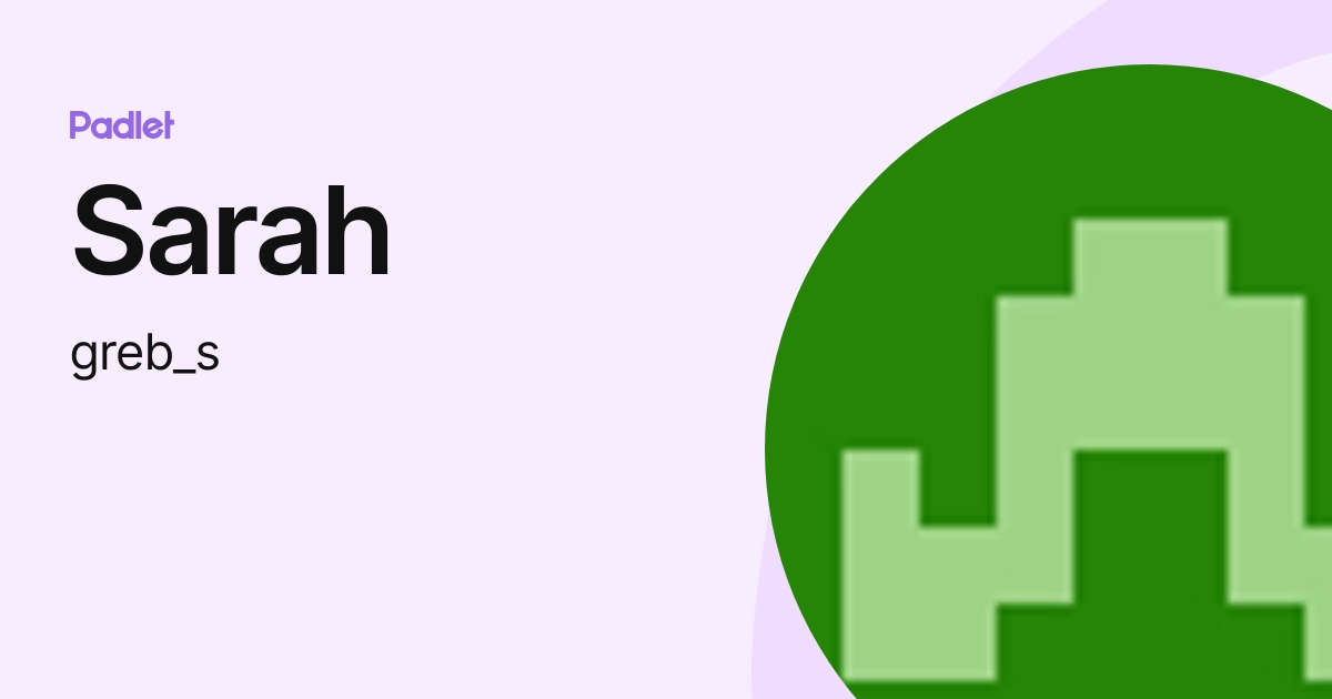 Sarah (greb_s) profile | Padlet