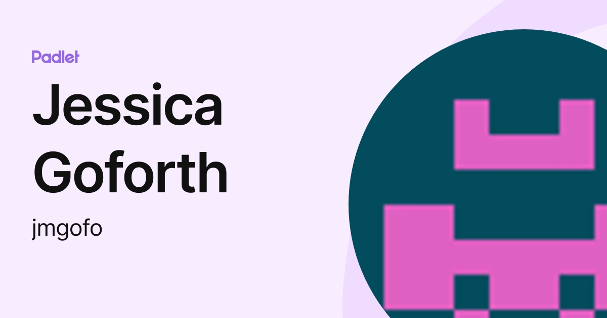 Jessica Goforth (jmgofo) profile | Padlet