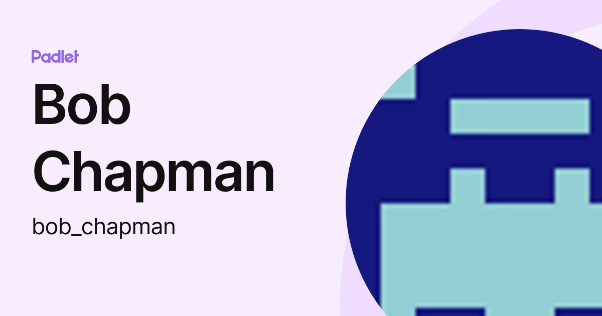 Bob Chapman (bob_chapman) profile | Padlet