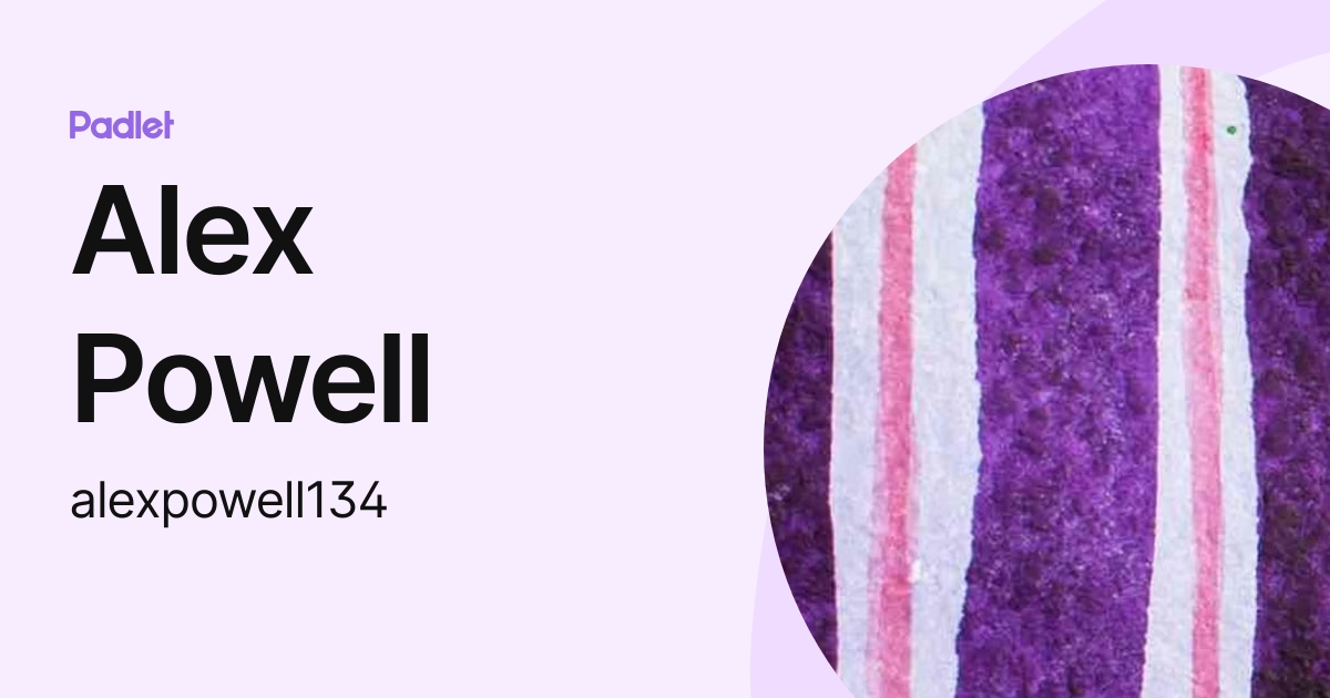 Alex Powell (alexpowell134) profile | Padlet