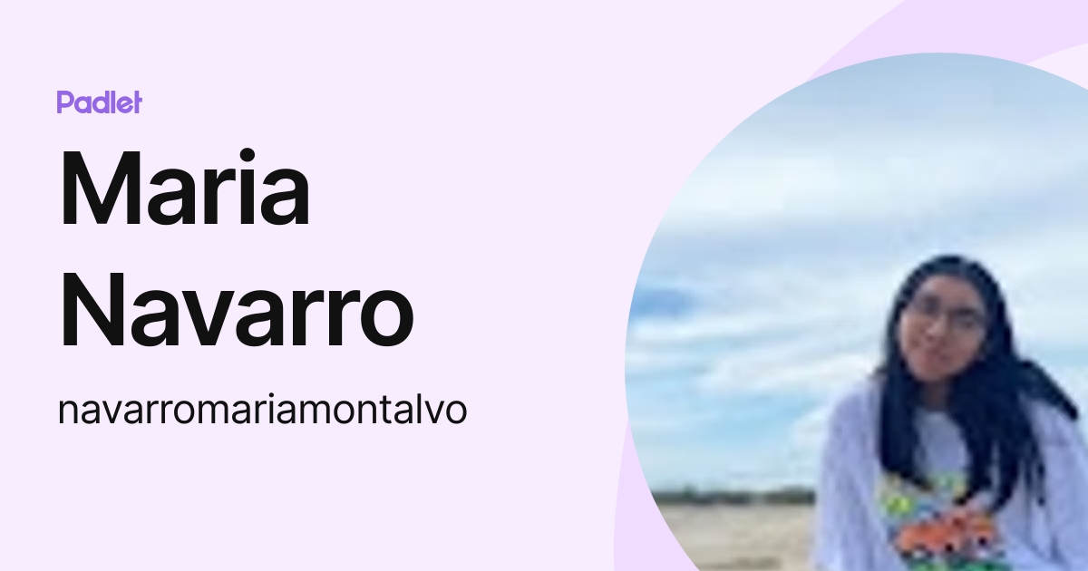 Maria Navarro (navarromariamontalvo) profile | Padlet