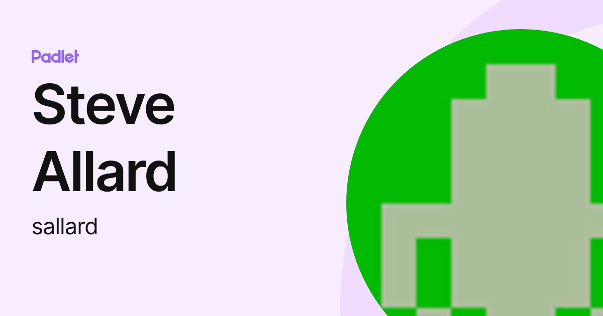 Steve Allard (sallard) profile | Padlet