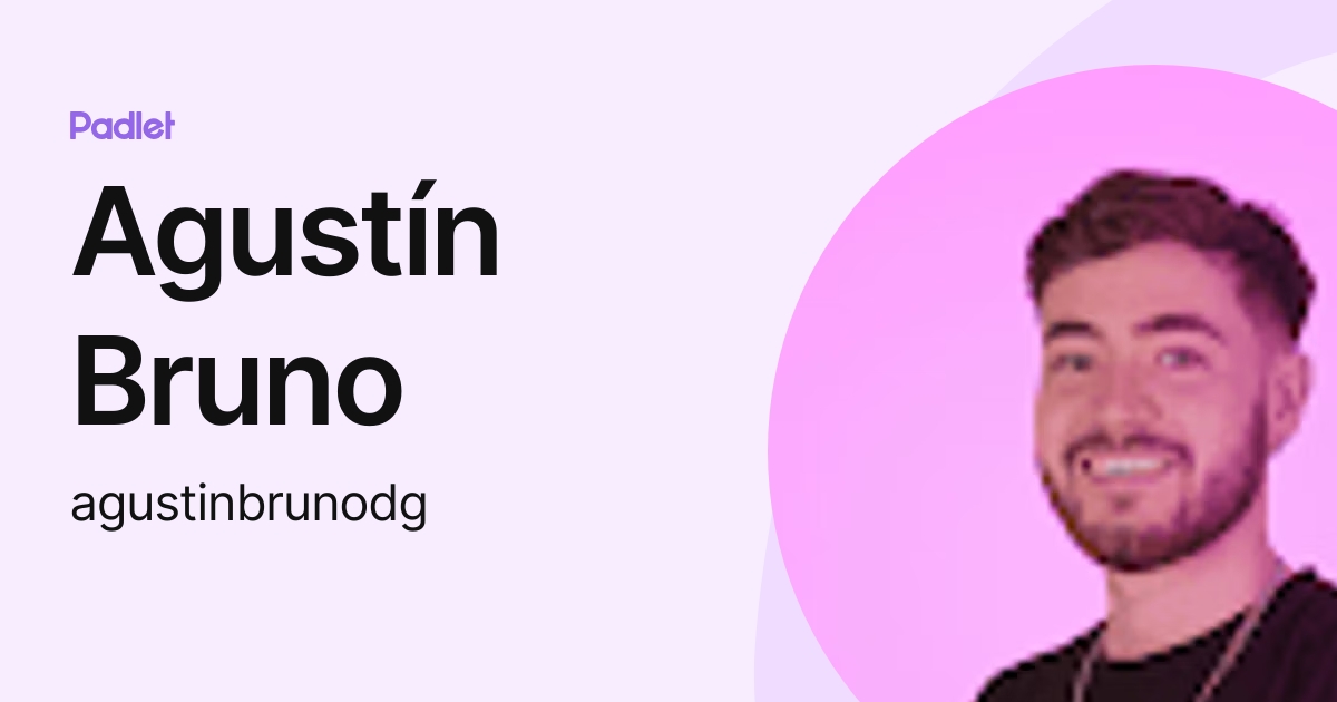 Agustín Bruno (agustinbrunodg) profile | Padlet