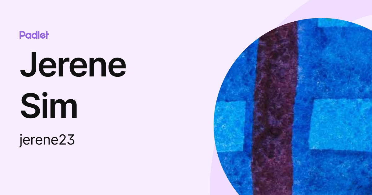 Jerene Sim (jerene23) profile | Padlet