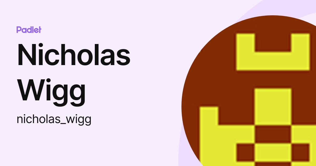 Nicholas Wigg (nicholas_wigg) profile | Padlet