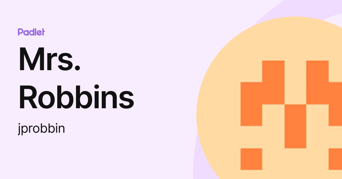 Mrs. Robbins (jprobbin) profile | Padlet