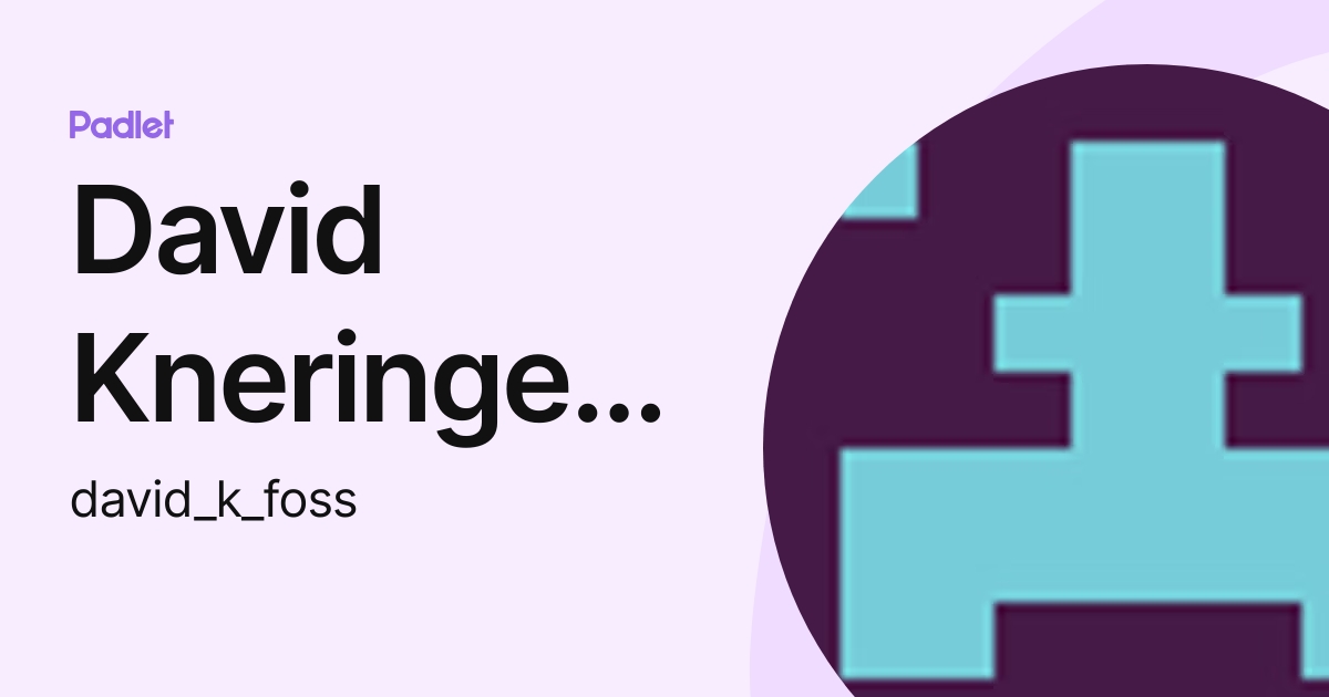 David Kneringer Foss (david_k_foss) profile | Padlet