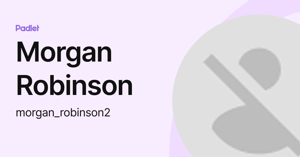 Morgan Robinson (morgan_robinson2) profile | Padlet
