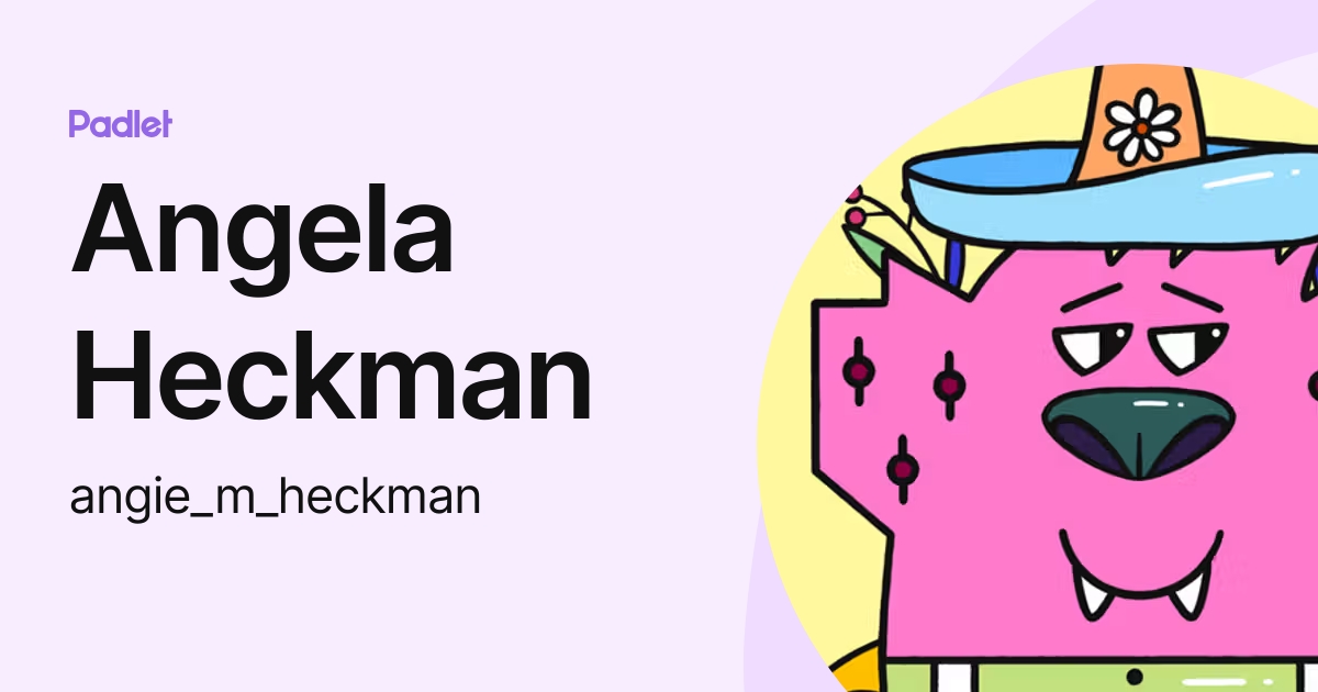 Angela Heckman (angie_m_heckman) profile | Padlet